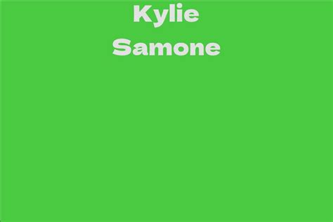 Kylie Samone Facts Bio Career Net Worth Aidwiki