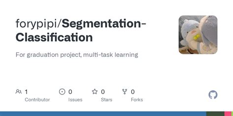 Github Forypipisegmentation Classification For Graduation Project Multi Task Learning