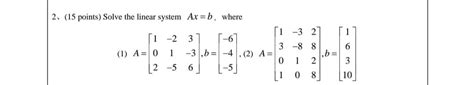 Solved Points Solve The Linear System Ax B Where Chegg