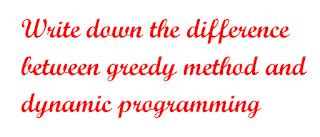 Write Down The Difference Between Greedy Method And Dynamic Programming MRM