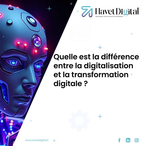 Quelle Est La Différence Entre La Digitalisation Et La Transformation Digitale Havet Digital