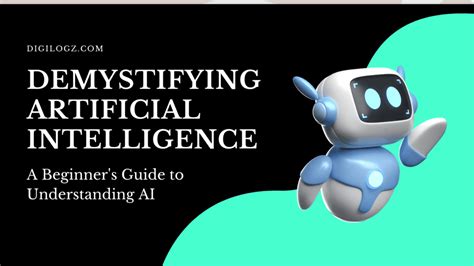 Demystifying Artificial Intelligence A Beginners Guide To Understanding Ai