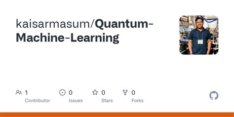 Github Kaisarmasum Quantum Machine Learning