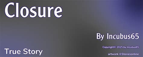 Closure True Story Sex Story