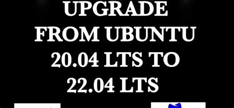 How To Upgrade From Ubuntu 20 04 LTS To 22 04 LTS