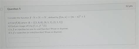 solved question 5 consider the function f nxn→n defined by