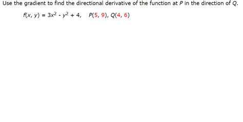 Solved Use The Gradient To Find The Directional Derivative