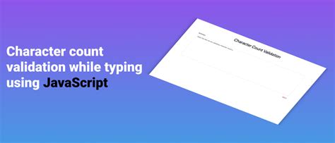 Character Count Validation While Typing Using Javascript