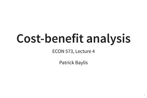 Lecture 04 Cost Benefit Analysis Cost Benefit Analysis Econ 573