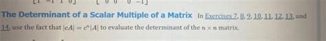 Solved The Determinant Of A Scalar Multiple Of A Matrix In