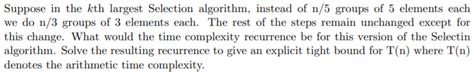 solved suppose in the kth largest selection algorithm