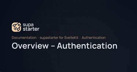 Overview Authentication SvelteKit Documentation Supastarter SaaS Starter Kit For Next Js