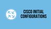 Cisco Enable SSH And Initial Configurations