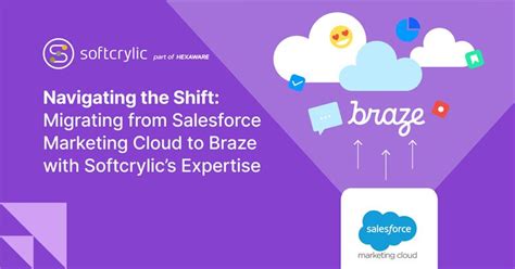 Navigating The Shift Migrating From Salesforce Marketing Cloud To Braze With Softcrylics