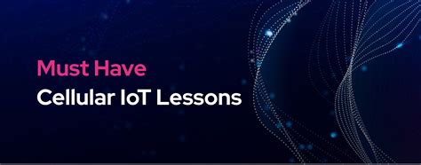 5 Must Have Cellular Iot Lessons