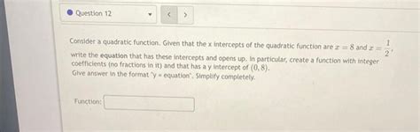 Solved Consider A Quadratic Function Given That The X Chegg