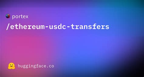 Portexethereum Usdc Transfers · Datasets At Hugging Face