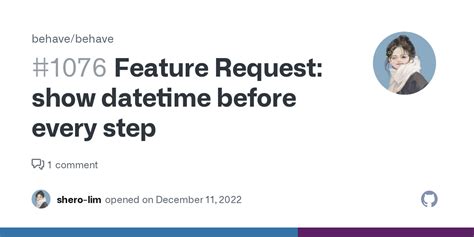 Feature Request Show Datetime Before Every Step · Issue 1076 · Behavebehave · Github