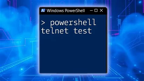 Powershell Telnet Test Made Easy A Quick Guide