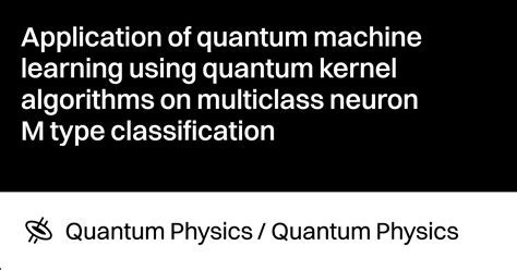 Application Of Quantum Machine Learning Using Quantum Kernel Algorithms