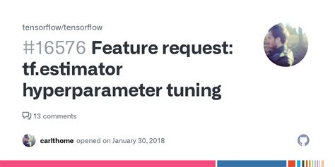 Feature Request Tf Estimator Hyperparameter Tuning Issue 16576 Tensorflow Tensorflow GitHub
