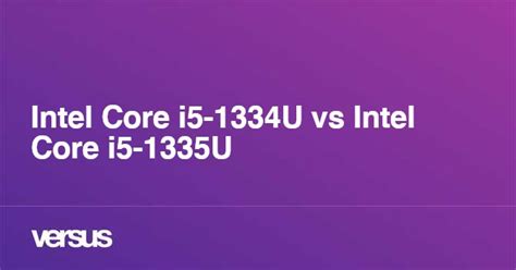 Intel Core I5 1334u Vs Intel Core I5 1335u What Is The Difference