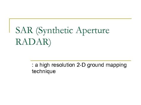 SAR Synthetic Aperture RADAR A High Resolution