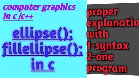 0graphics In Ccellipsefillellipsehow To Draw Ellipsefillellipse Youtube