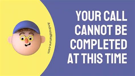 Your Call Cannot Be Completed At This Time 15 Fixes To Try