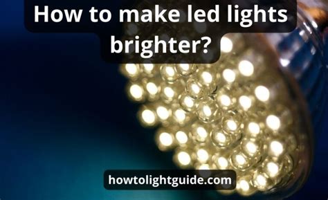 How To Make Led Lights Brighter Your Best Guide