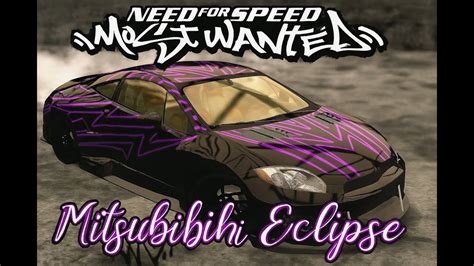 Mitsubishi Eclipse Blacklist 11 Need For Speed Most Wanted Youtube