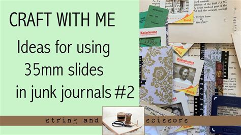 Craft With Me How To Use 35mm Film Slides In Junk Journals 2 Youtube