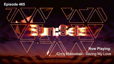 Chicane Presents Sun Sets Vol 465 🎶 Youtube