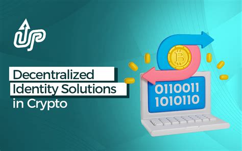 Exploring Decentralized Identity Solutions In Cryptocurrency Upay Blog