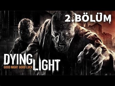 Önce Rahİm Sonra Zere Dying Light Bölüm 2 Youtube