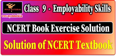 Class 9 Employability Skills Ncert Textbook Solution Mycstutorial The Path To Success In Exam