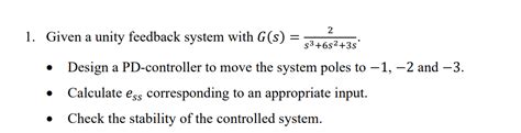Solved 1 Given A Unity Feedback System With
