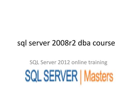 Sql Server 2008r2 Dba Course Ppt