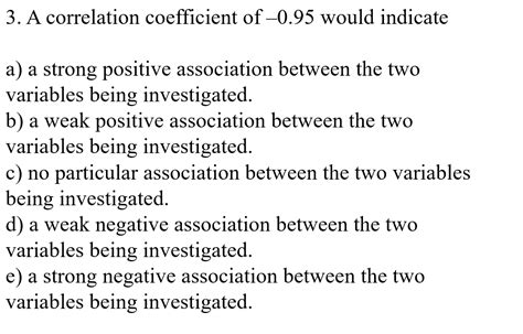 Solved 3 A Correlation Coefficient Of 0 95 Would Indicate
