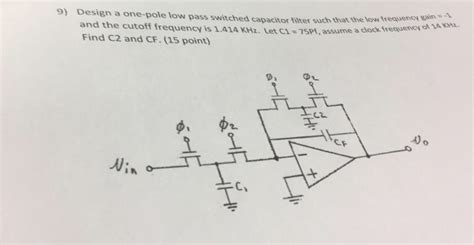 Solved Design A One Pole Low Pass Switched Capacitor Filter