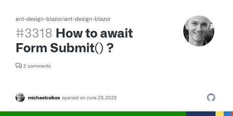 How To Await Form Submit · Issue 3318 · Ant Design Blazorant Design Blazor · Github