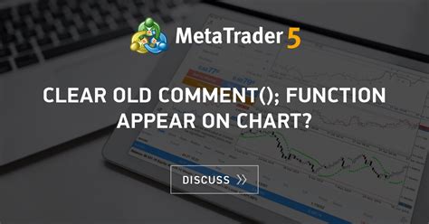 Clear Old Comment Function Appear On Chart Free Trading Mql4