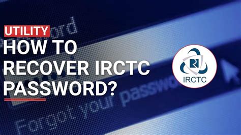 Irctc Tutorial How To Recover Irctc Password Step By Step Guide