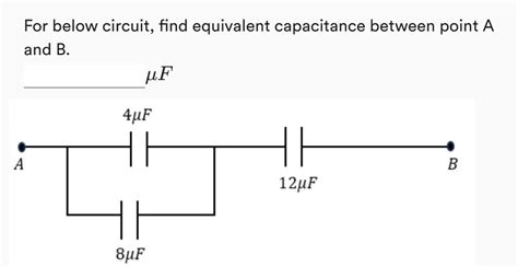 For Below Circuit Find Equivalent Capacitance Between Point A And B