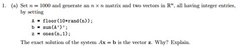Solved 1 A Set N 1000 And Generate An N X N Matrix