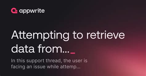attempting to retrieve data from database collection threads appwrite
