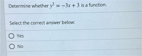 Solved Determine Whether Y2 3x 3 ﻿is A Function Select The