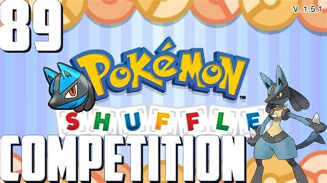 Pokemon Shuffle Mega Lucario Competition Episode 89 Youtube