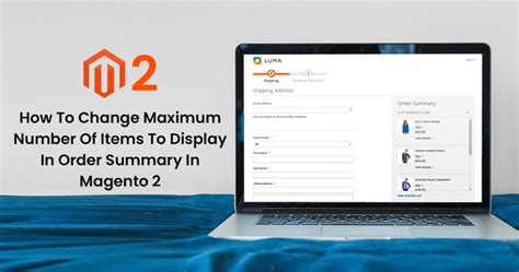 Magento How To Change Maximum Number Of Items To Display In Order Summary MageComp