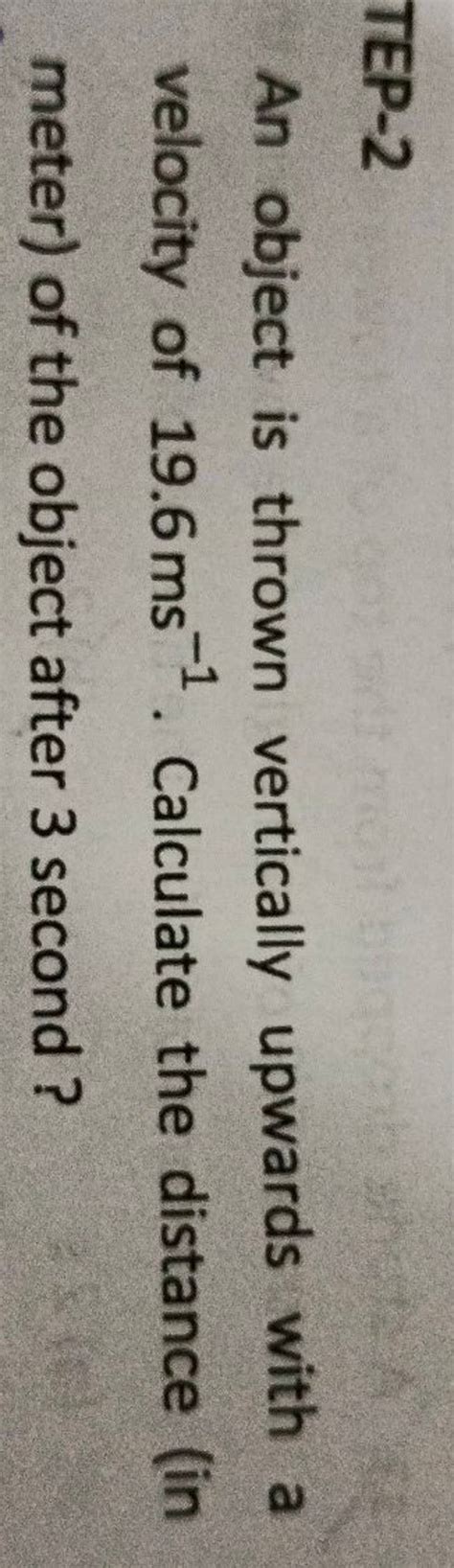 an object is thrown vertically upwards with a velocity of 19 6 ms−1 calc